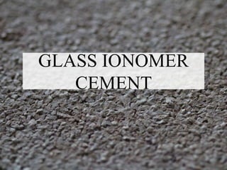 Glass ionomer Cement.pptx