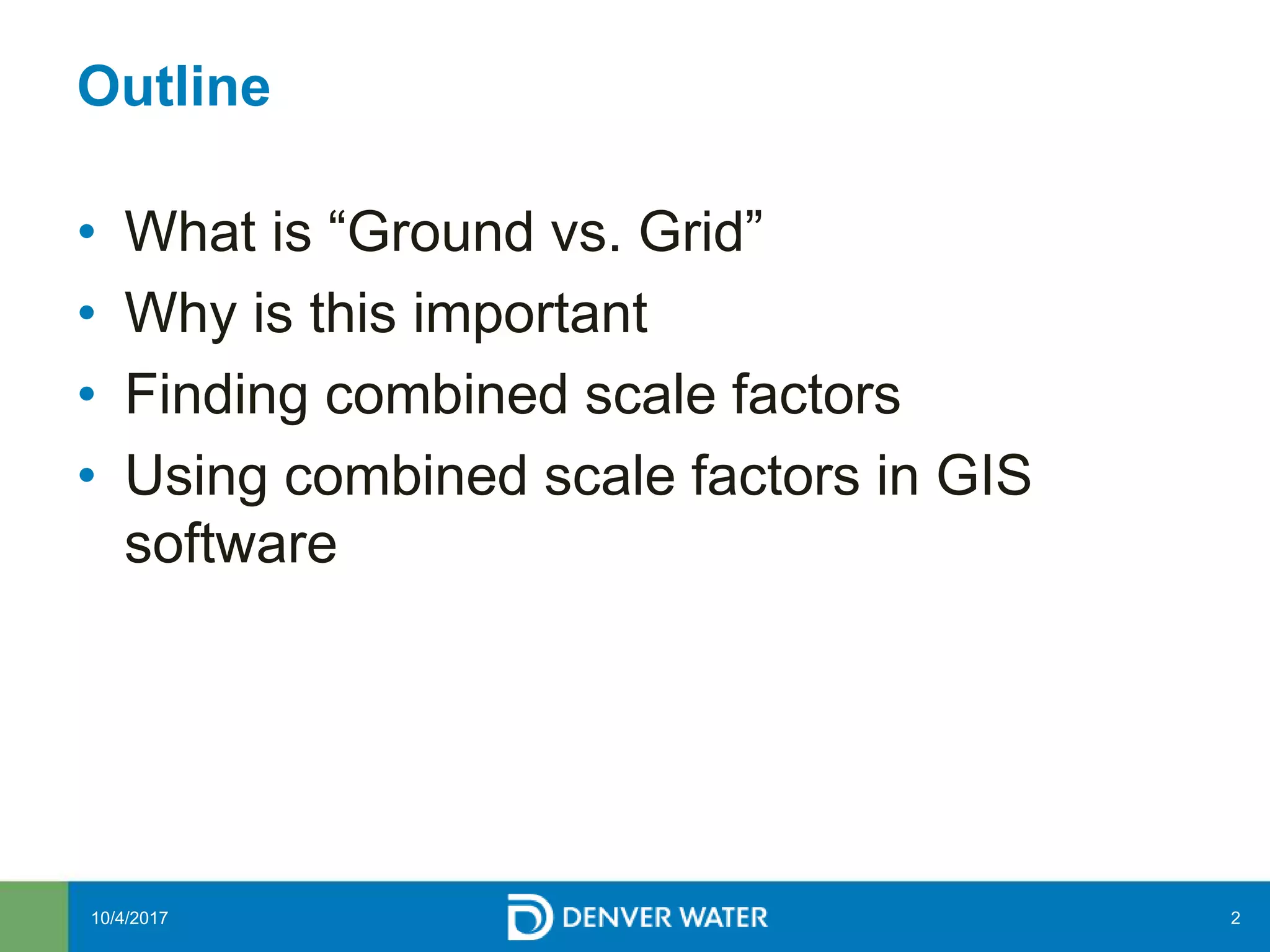 2017 PLSC Track: Grid vs Ground for the GIS Professional | PPTX