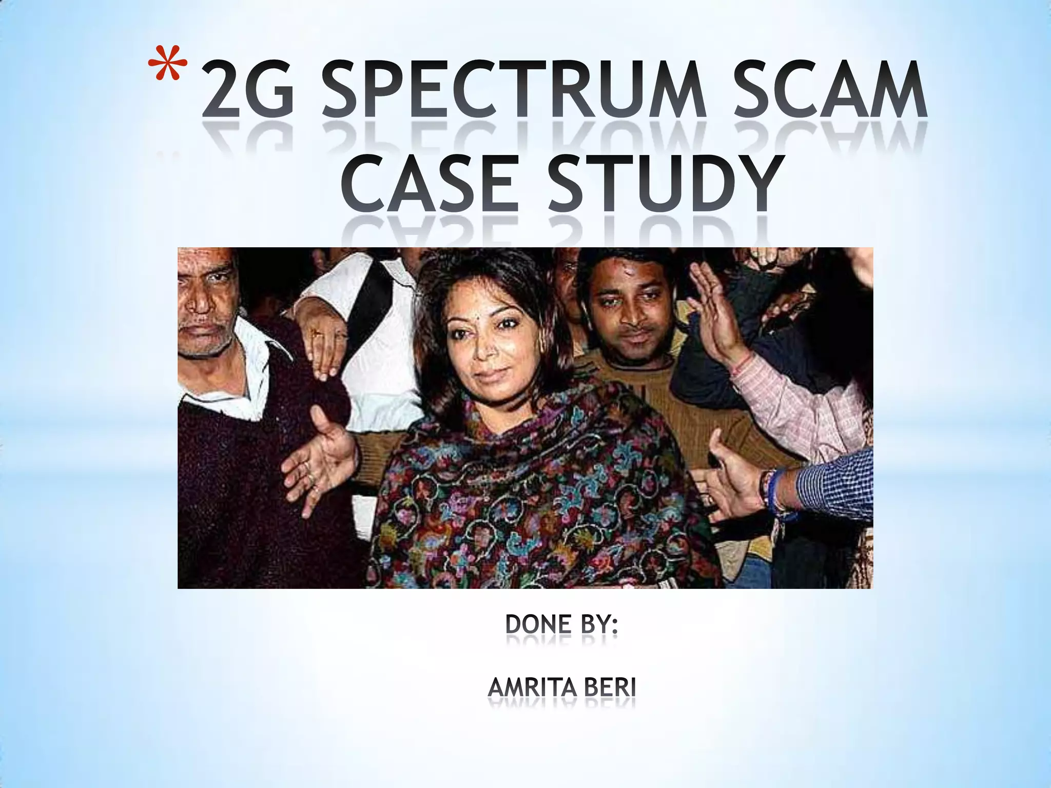 The 2G Spectrum Scandal in India | PPT