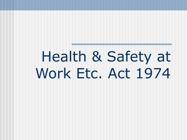 Health & Safety at Work Etc. Act 1974.ppt