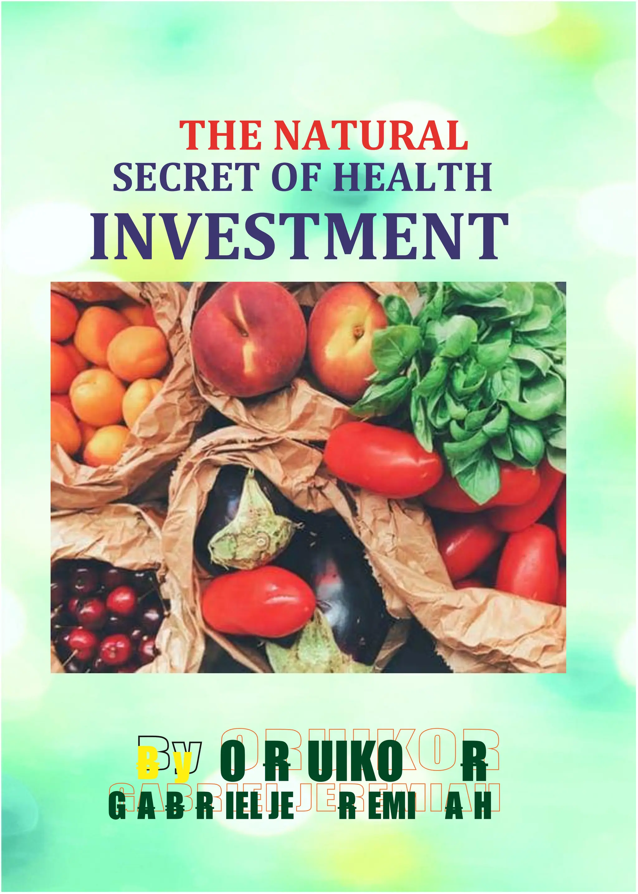 THE NATURAL SECRET OF HEALTH INVESTMENT | PDF