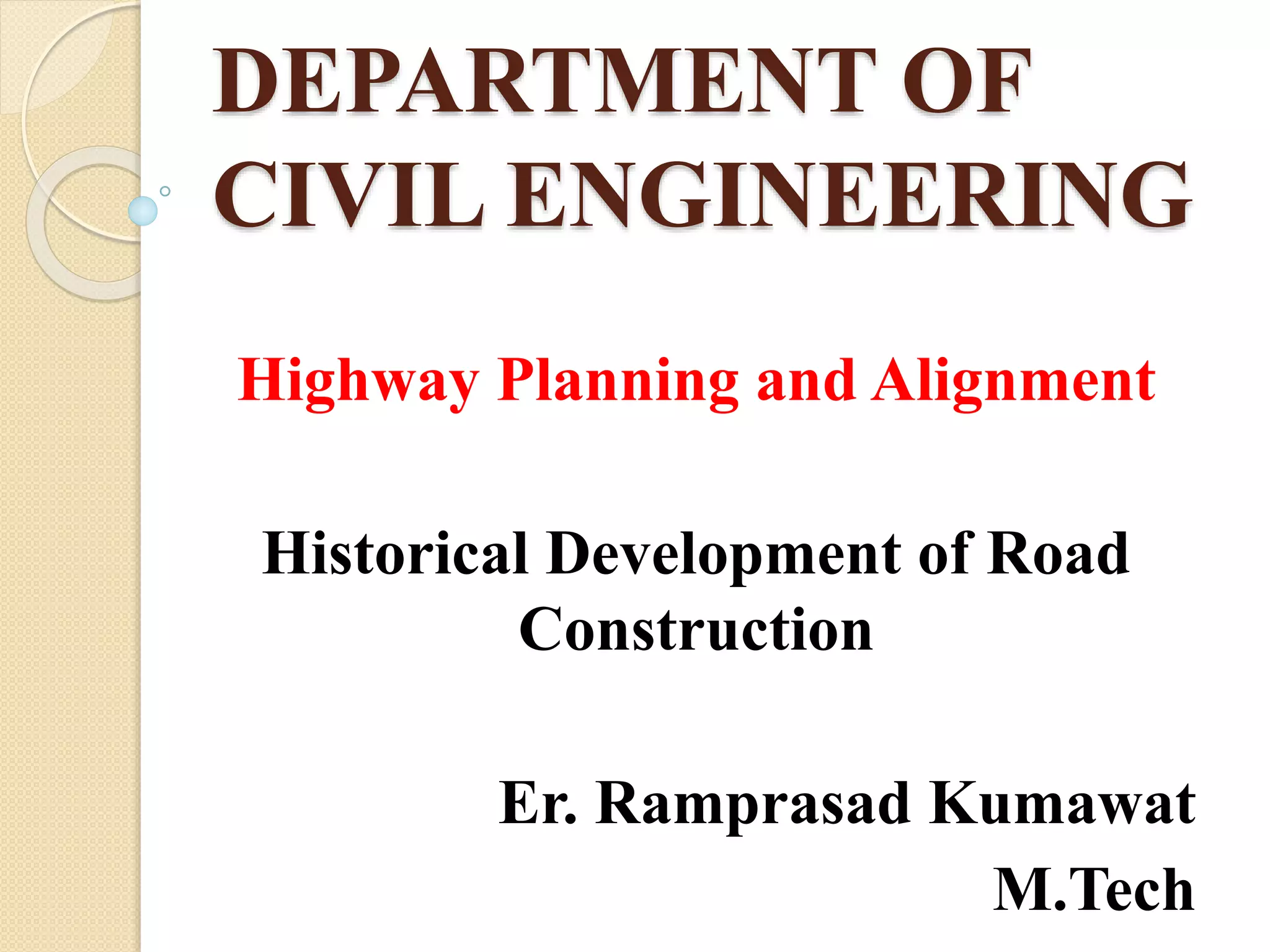 Highway Planing and Alignment ; Historical Development of road ...