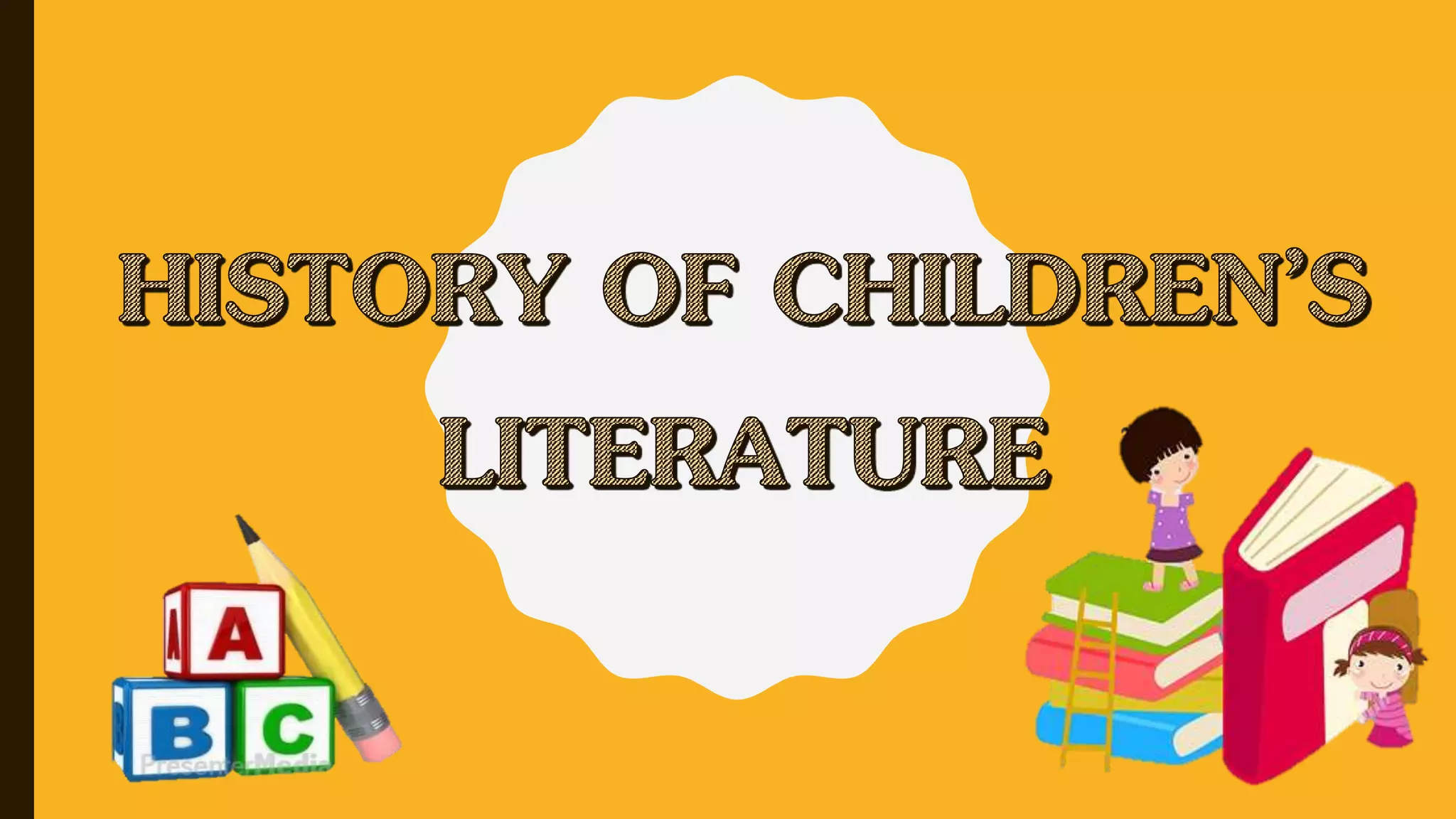 2 HISTORY OF CHILDREN’S LITERATURE.pptx