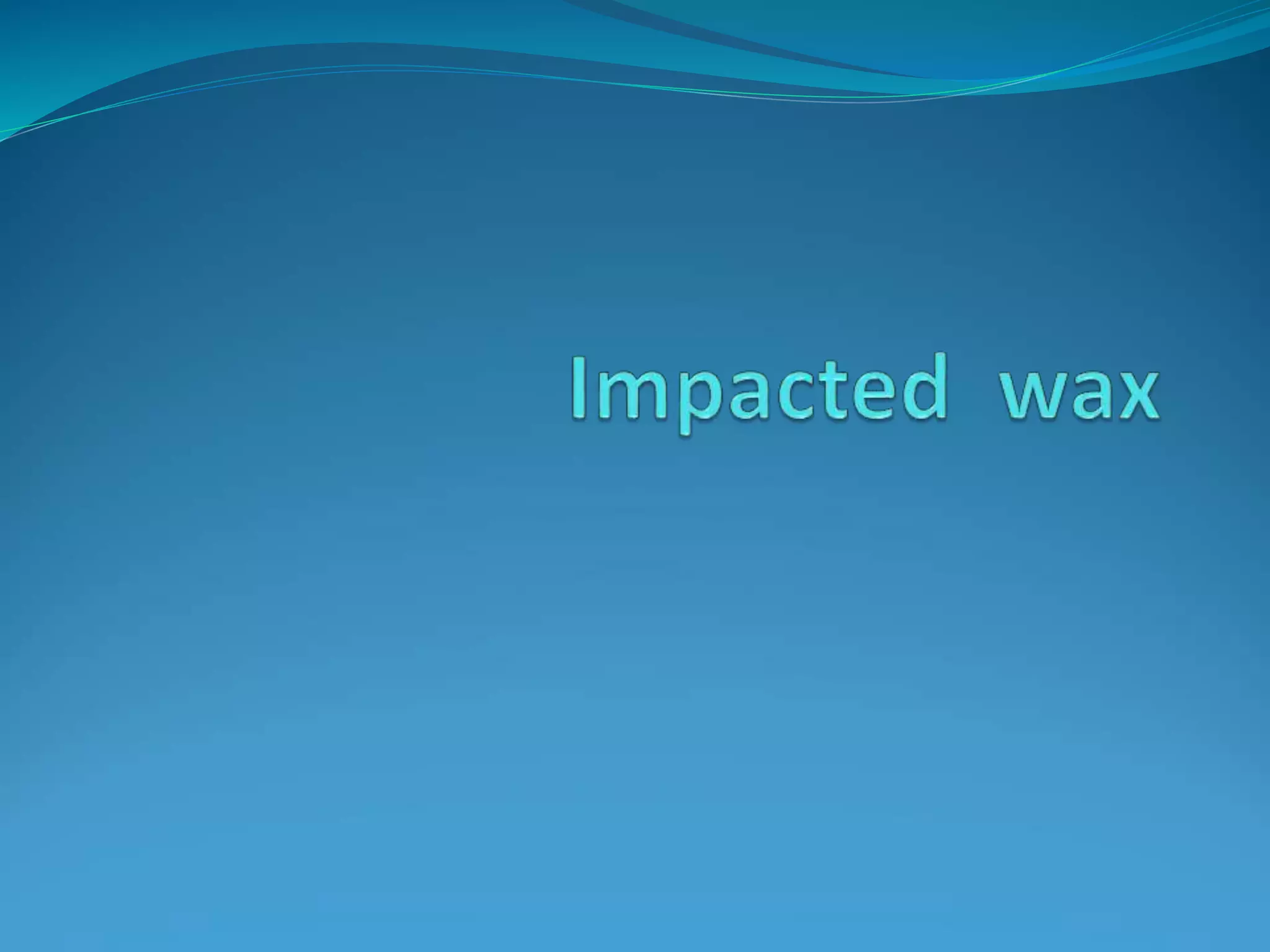 2 Impacted wax.ppt