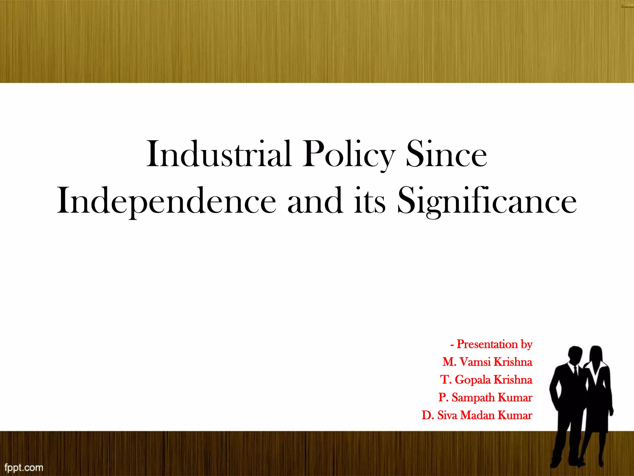 Industrial Policy since independence and its significance and also 1948 ...