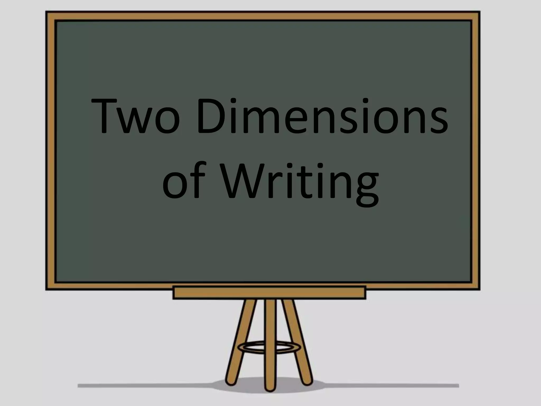 Two Dimensions of Writing | PPTX | Freelance Writing | Content Production