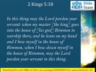 2 kings 5 18 he is leaning on my arm power point church sermon | PPT