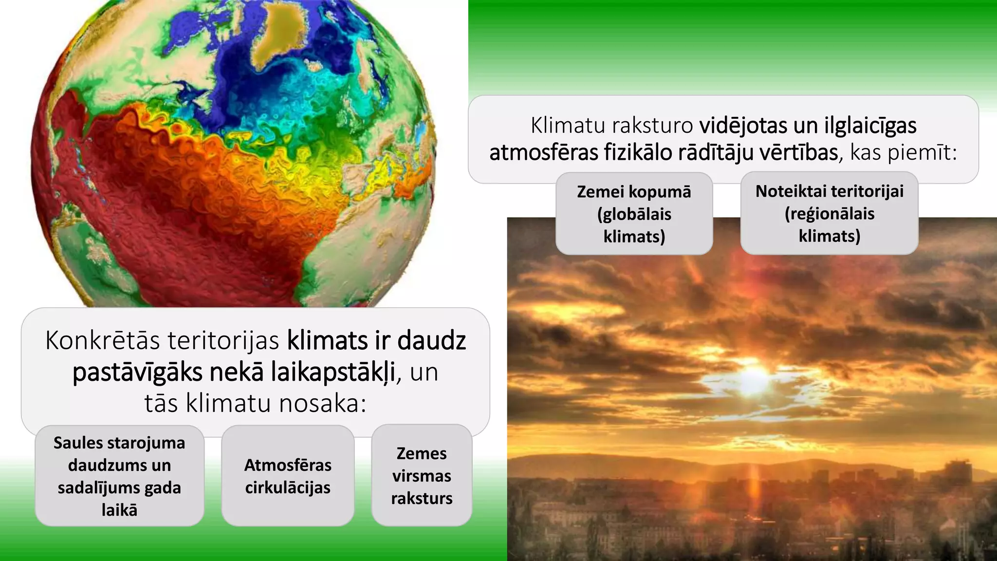 Klimats un to veidojošie apstākļi | PPT