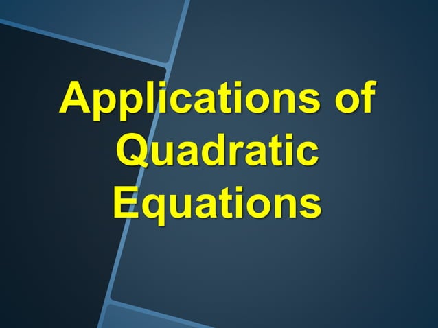 2 lesson 4 applications of quadratic equations | PPTX