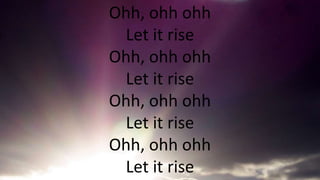 Let It Rise | PPTX