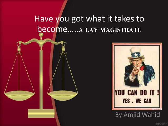 Have you got what it takes to become a magistrate? | PPTX