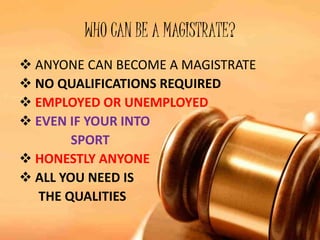 Have you got what it takes to become a magistrate? | PPTX