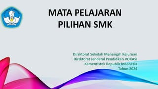 Panduan Pemilihan Mapel Pilihan SMK.pptx