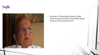 indravanan modi -cadila healthcare | PPTX