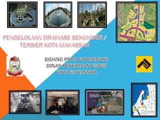 PENGELOLAAN DRAINASE SEKUNDER/TERSIER KOTA MAKASAR | PDF