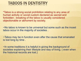 Taboos in dentistry (public health dentistry) | PPTX