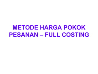 2 Metode harga pokok pesanan - full costing.ppt