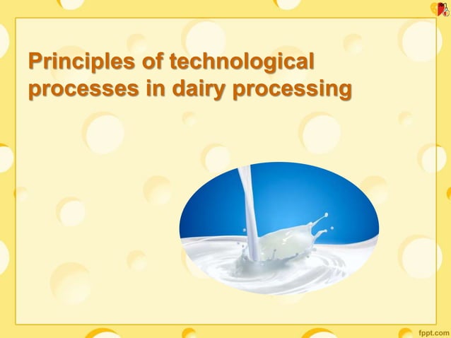 Principle of milk processing in dairy technology | PPTX