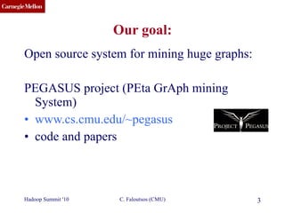 Mining Billion-node Graphs: Patterns, Generators and Tools ...