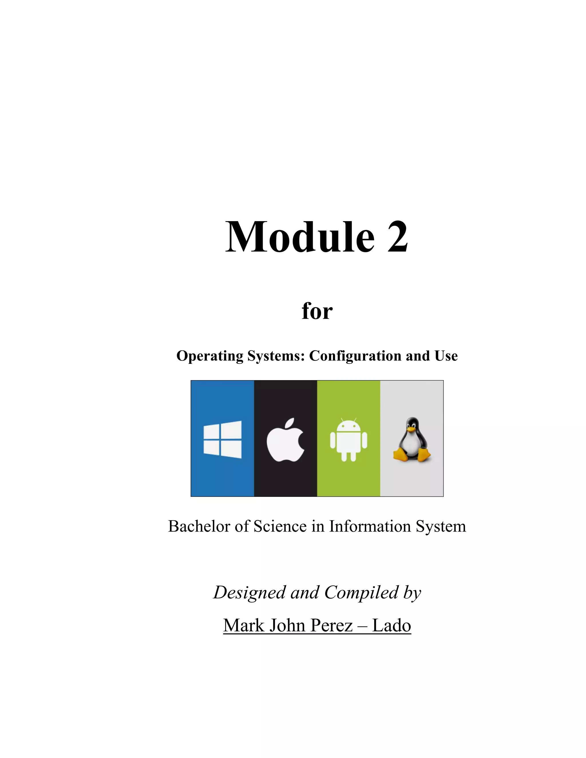 2 Module - Operating Systems Configuration and Use by Mark John Lado | PDF