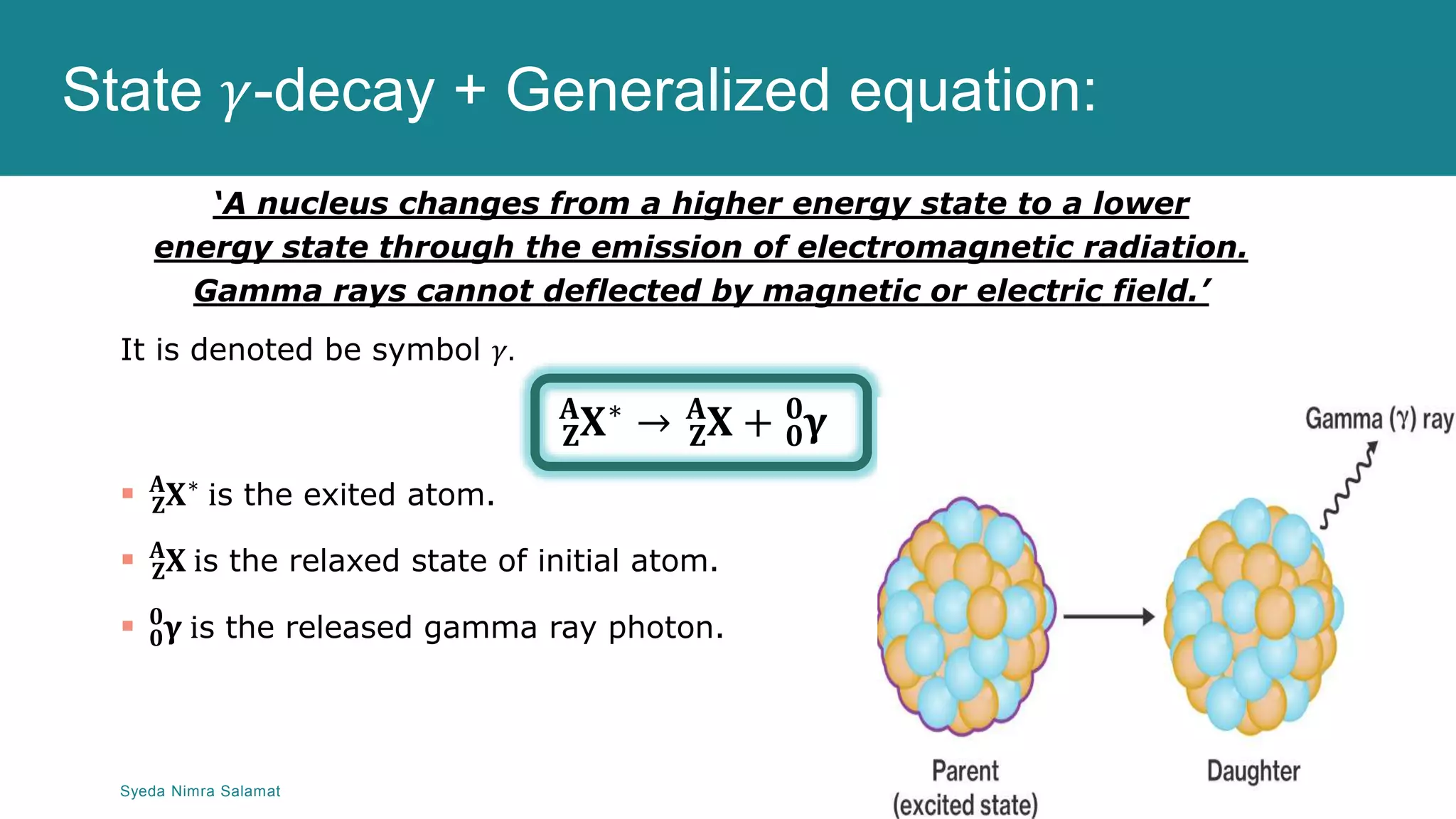 State and explain Alpha , Beta and Gamma decay | PPTX