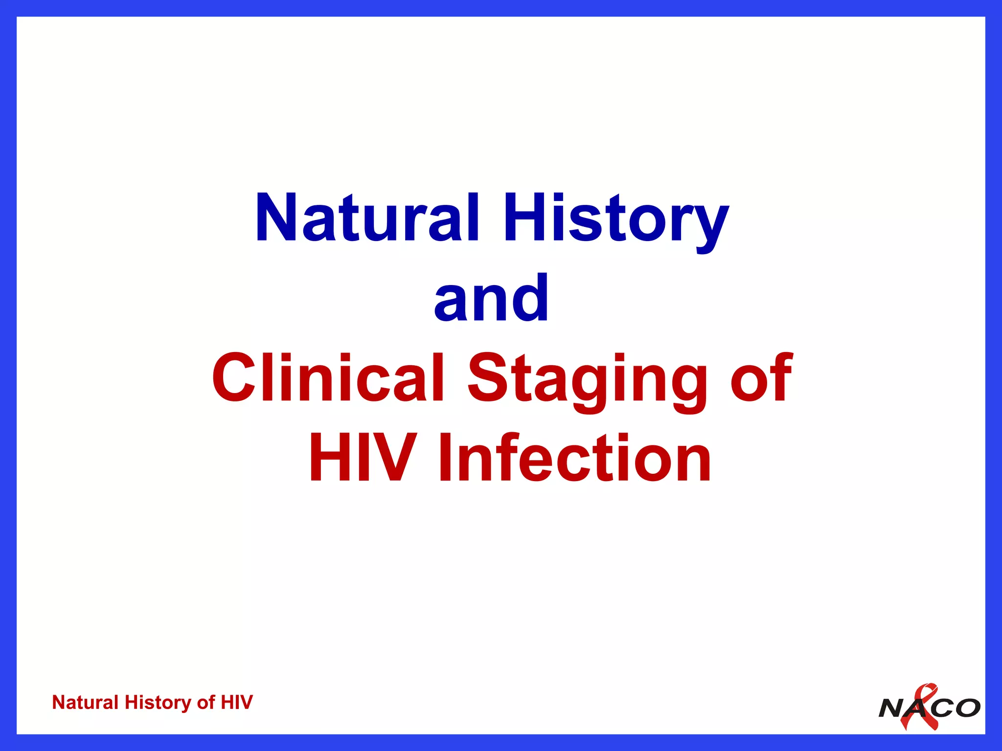2 natural history of hiv and who clinical staging naco lac m | PPT