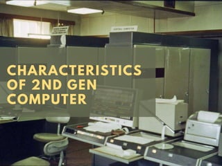 2ND-GENERATION-OF-COMPUTER-BY-GROUP-2.pptx