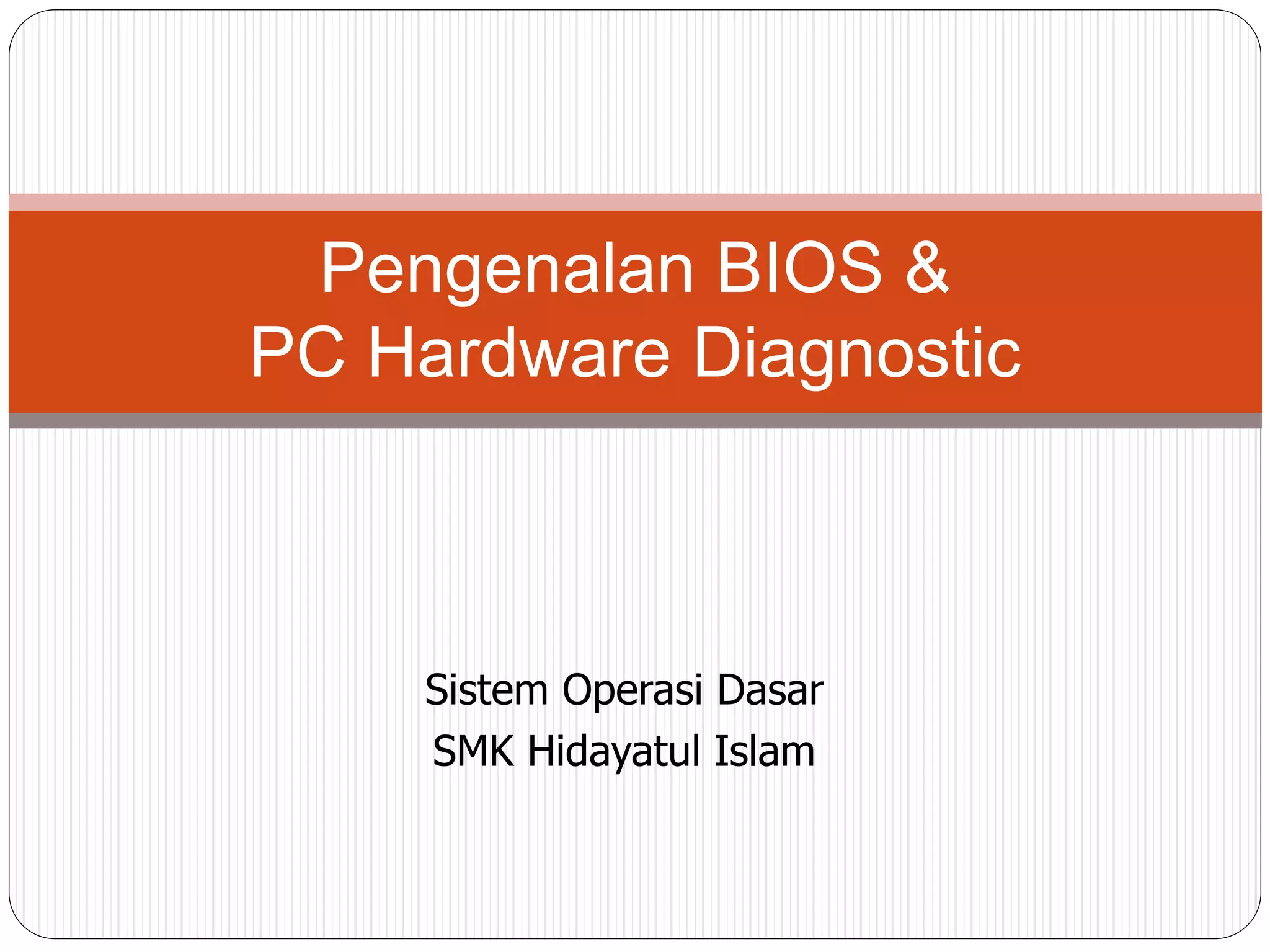 pengenalan bios & pc hardware diagnostic | PPTX