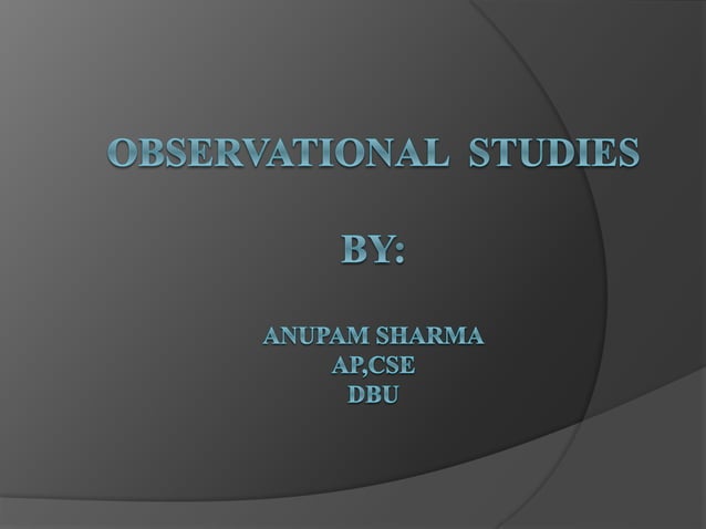 observational studies in research methodology | PPTX