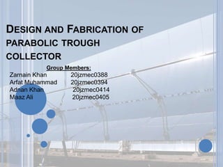 Presentation on Parabolic trough solar collector to produce heated ...
