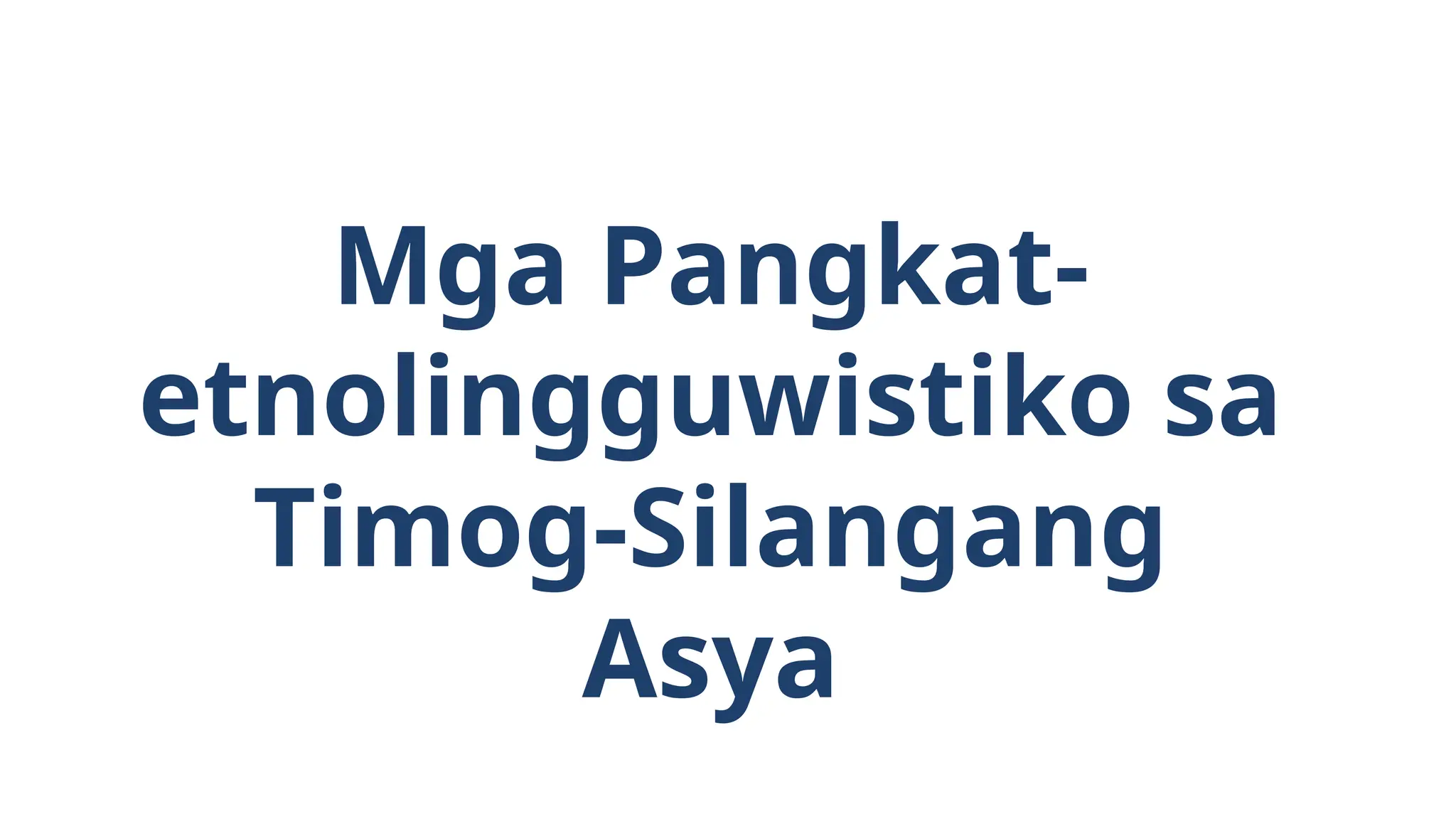 2nd G7 Pangkat etnolinguistiko sa Timog Silangang Asya.pptx