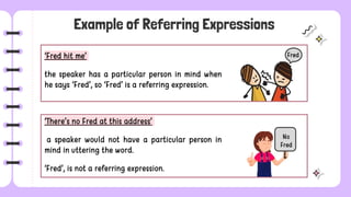 SEMANTICS - Unit 4- Referring Expressions | PPT