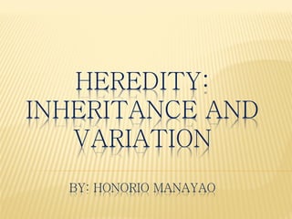 HEREDITY: INHERITANCE AND VARIATION | PDF