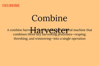 Combine Harvester: Revolutionizing Modern Harvesting | PPT