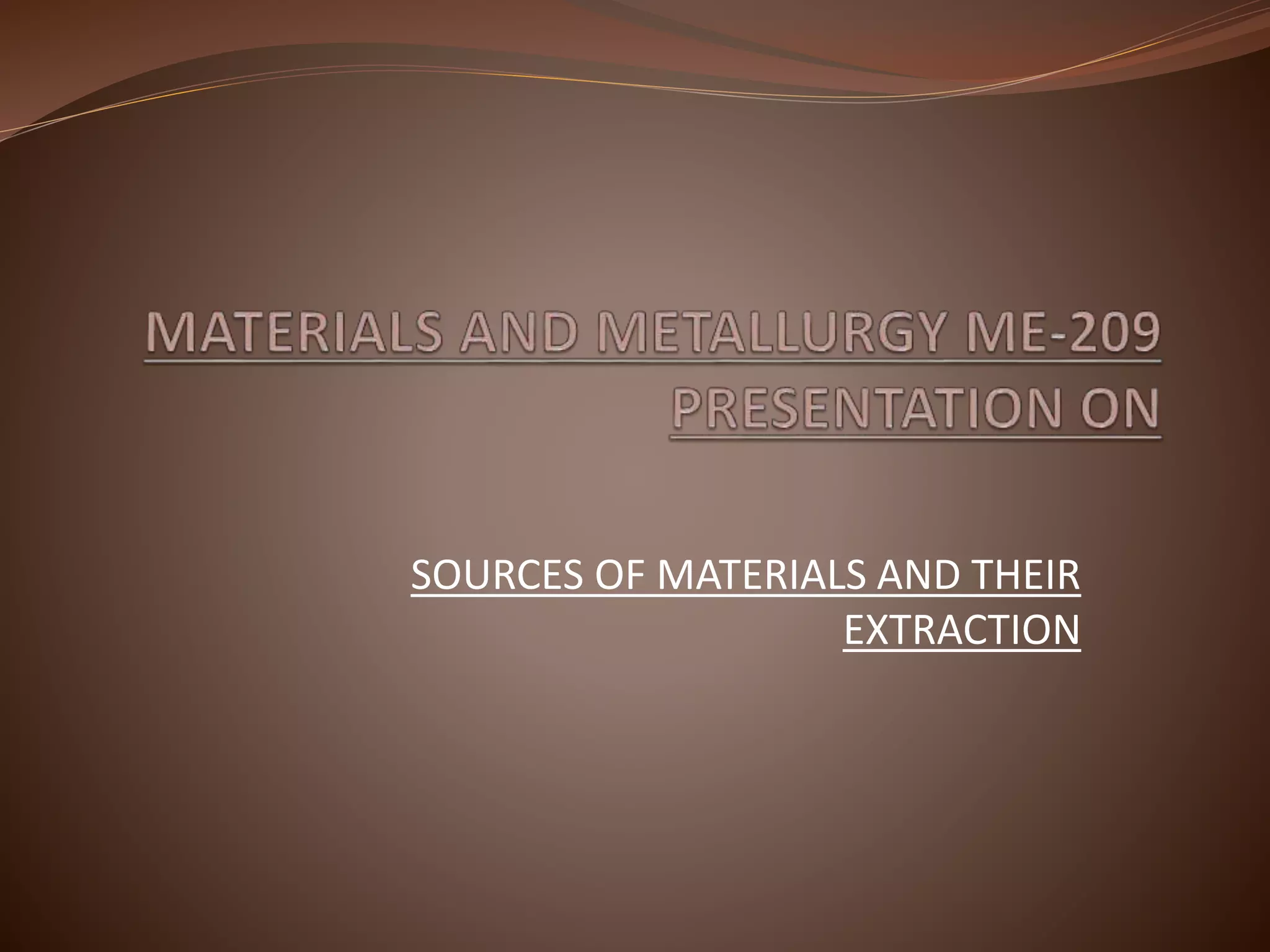 sources and extraction of materials | PPT