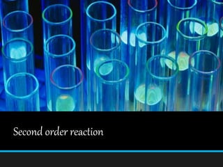 2nd order reaction | PPTX