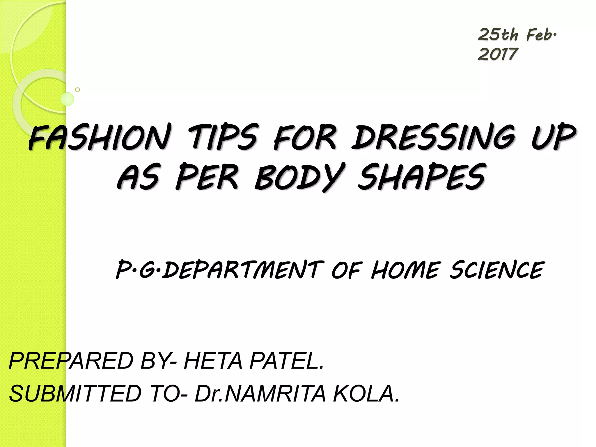 fashion tips for dressing up as per body shapes | PPTX