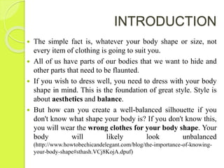 fashion tips for dressing up as per body shapes | PPTX