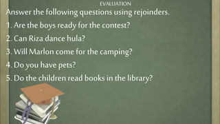 2nd qtr 6 asking and answering questions using rejoinders | PPTX