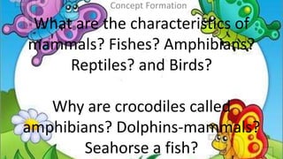 2nd qtr 8 characteristics of each group of vertebrates | PPT