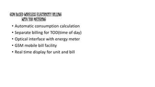 GSM BASED ELECTRICITY BILLING WITH TOD METERING -MINI PROJECT | PPTX