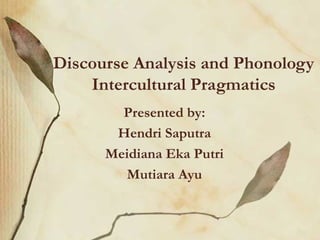 Discourse Analysis and Phonology Intercultural Pragmatics | PPT