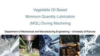 2nd progress presentation on Minimum Quantity Lubrication(MQL) with vegitable based oil for ...