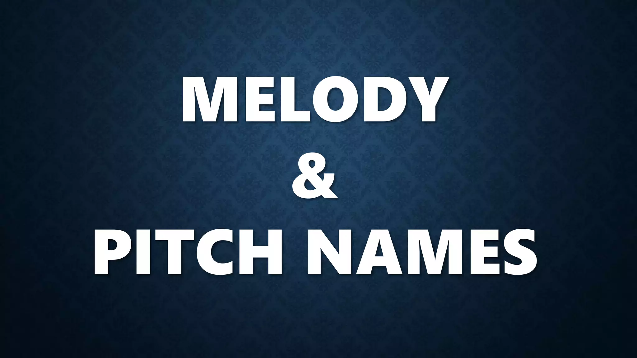 Melody and pitch names | PPTX