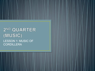 Grade 7 2nd Quarter Lesson 1 (music) | PPTX