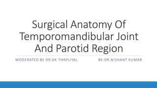 Surgical Anatomy Of Temporomandibular Joint And Parotid Region | PPT