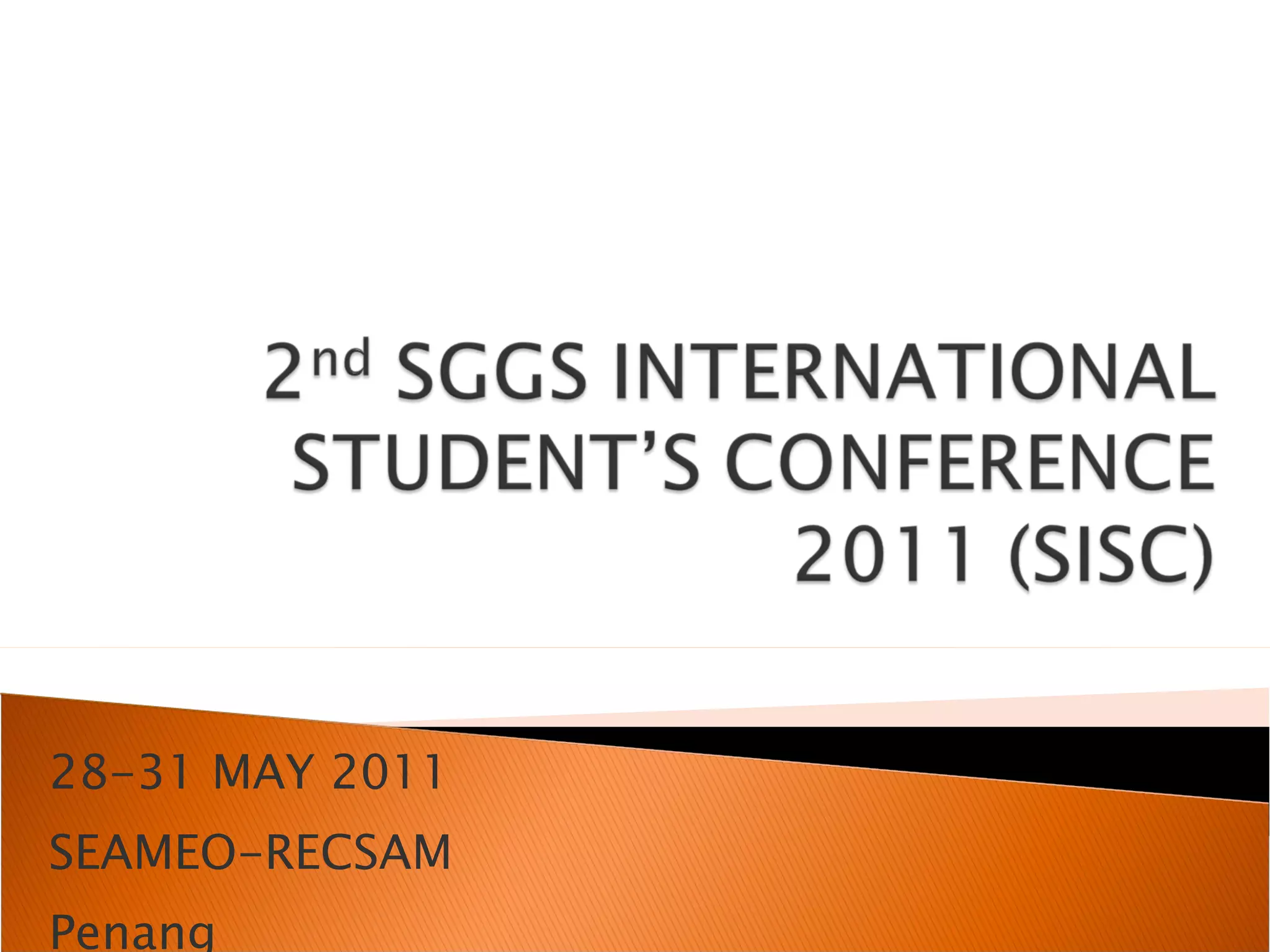 2nd sggs international student’s conference 2011 (sisc | PPT