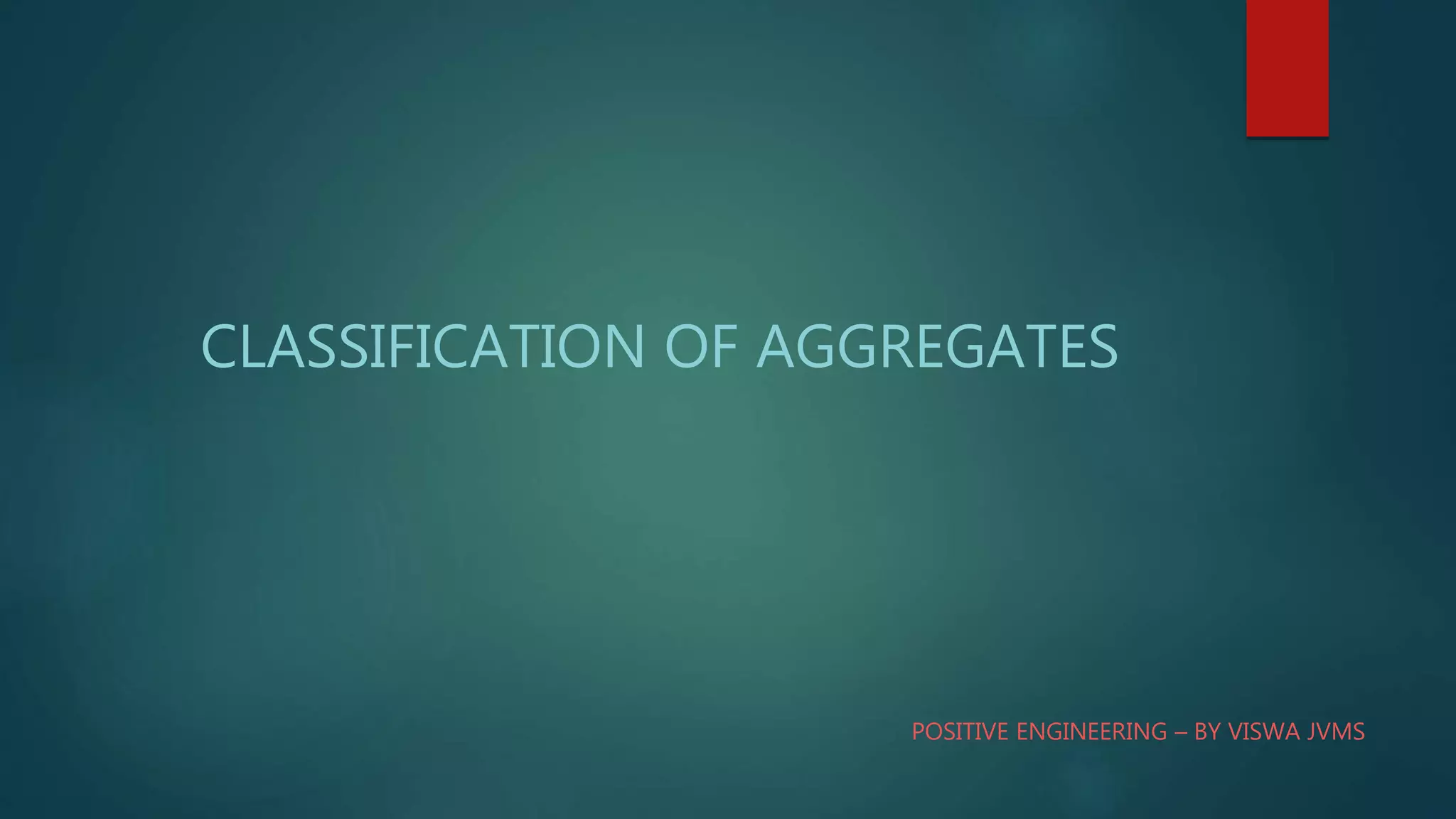 CLASSIFICATION OF AGRREGATES | PPT