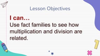 Relate Multiplication and Division 2nd week | PPTX