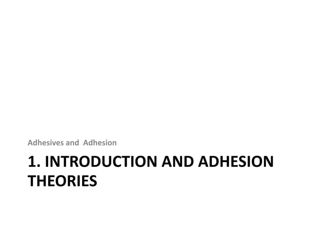 Adhesive and adhesion | PPTX | Chemistry | Science